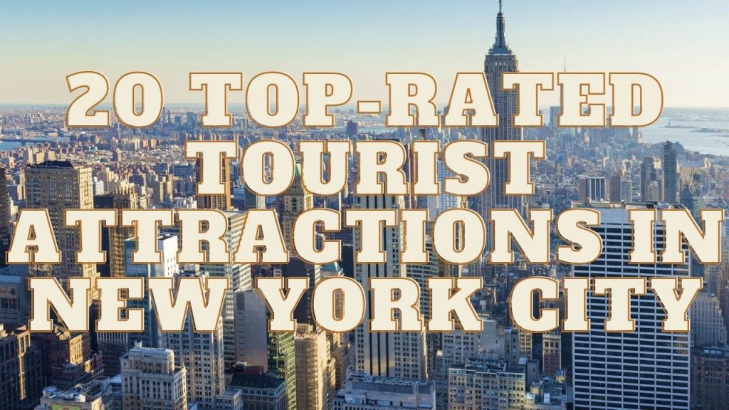 20 Top-Rated Tourist Attractions in New York City In 🗽